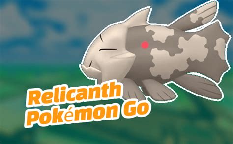 How To Get Relicanth In Pokémon Go Top Tips And Tricks
