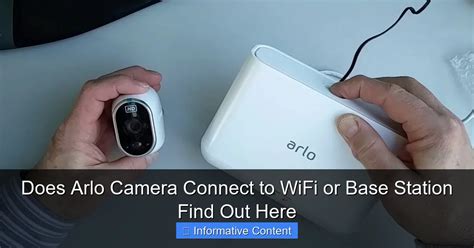 Does Arlo Camera Connect To Wifi Or Base Station Find Out Here
