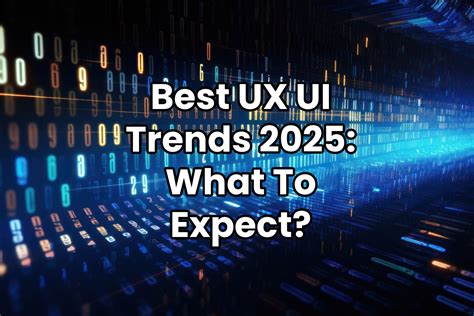 Best UX UI Trends 2025 What To Expect