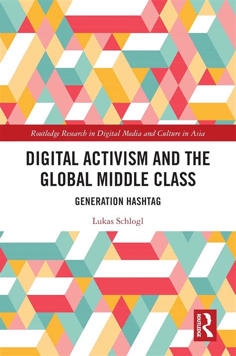 Digital Activism And The Global Middle Class Generation Hashtag