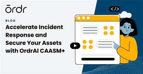 Accelerate Incident Response To Secure Connected Assets Ordr