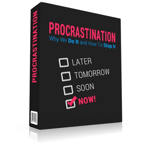 Procrastination Why We Do It And How To Stop It Tools For Motivation