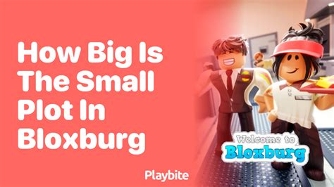 How Big Is The Small Plot In Bloxburg Playbite
