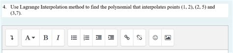 Solved Use Lagrange Interpolation Method To Find The Chegg