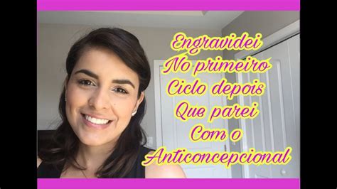 Engravidei No Primeiro Ciclo ApÓs Parar Com O Anticoncepcional