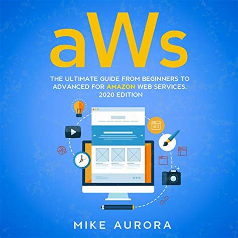 Aws Amazon Web Services A Complete Guide For Beginners And Advanced Users For