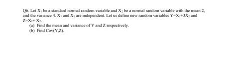 Solved Q6 Let Xbe A Standard Normal Random Variable And X