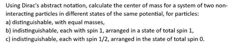 Solved Using Diracs Abstract Notation Calculate The Center