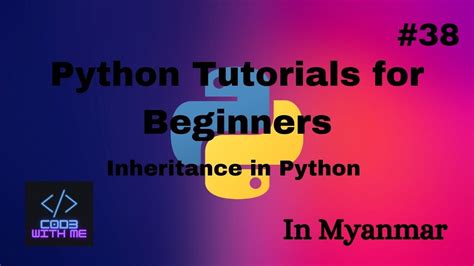 Inheritance In Python Python Tutorials For Beginners In Myanmar YouTube