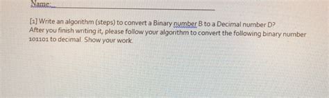 Solved A Write An Algorithm Steps To Convert A Binary
