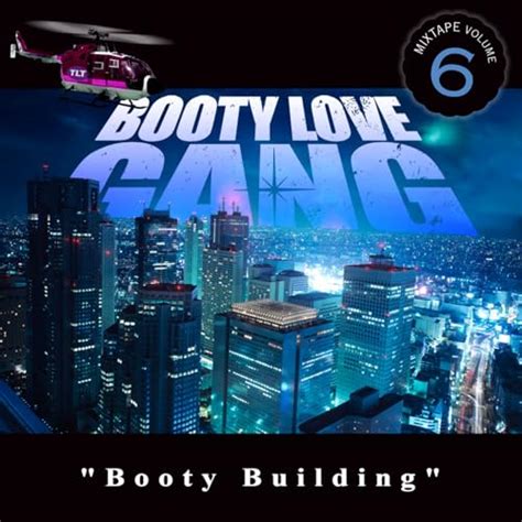 Booty Building Mixtape Vol 6 [explicit] De Booty Love Gang En Amazon
