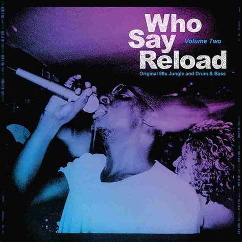 Who Say Reload Release Compilation Lovethatbass
