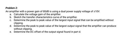 Solved Problem 2 An Amplifier With A Power Gain Of 80 Db Is
