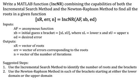solved write a matlab function incnr combining the
