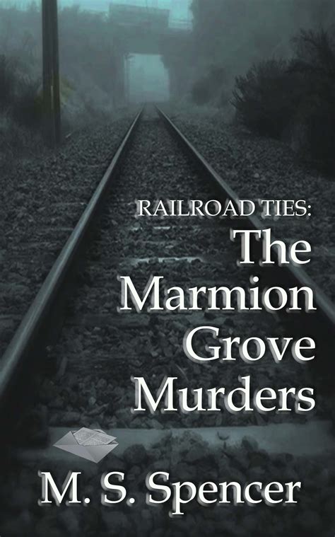 Railroad Ties The Marmion Grove Murders The Wild Rose Press Inc