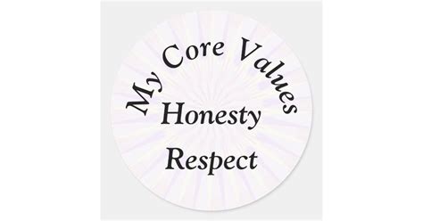 My Core Values Honesty Respect Classic Round Sticker Zazzle My Core Values Honesty Respect Classic Round Sticker Zazzle
