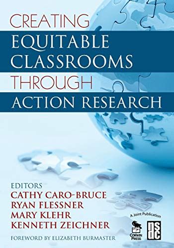 Creating Equitable Classrooms Through Action Research Caro Bruce Cathy C Flessner Ryan