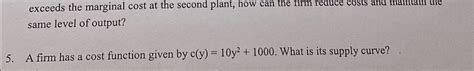 solved 5 ﻿a firm has a cost function given by