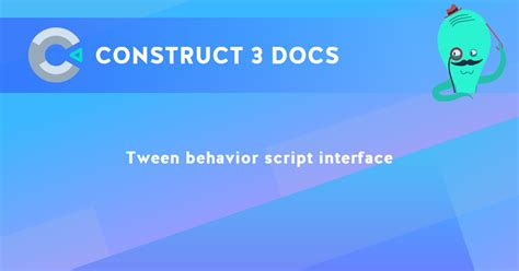 Tween Behavior Script Interface Construct Documentation