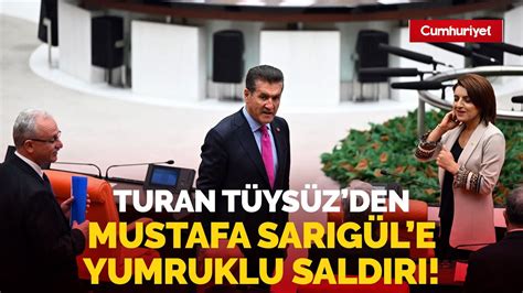 Turan Tüysüzden Mustafa Sarıgüle Yumruklu Saldırı Youtube