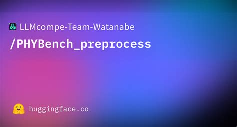 Llmcompe Team Watanabe Phybench Preprocess · Datasets At Hugging Face