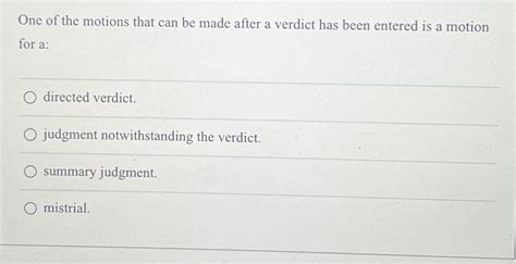 Solved One Of The Motions That Can Be Made After A Verdict