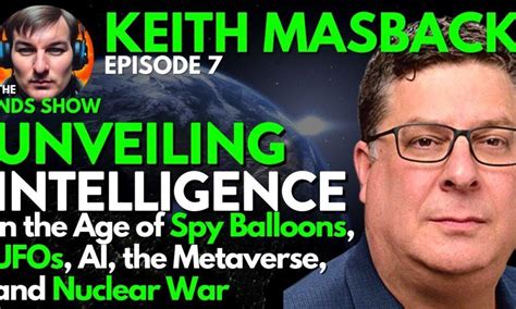 Unveiling Intelligence Ufos China And Putins Nuclear War W Keith Masback The Nds Show Podcast
