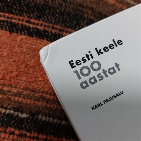 Karl Pajusalu Eesti Keele 100 Aastat 191207885 Osta Ee