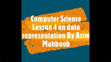 Computer Science Lesson 4 On Data Representation 1 Youtube
