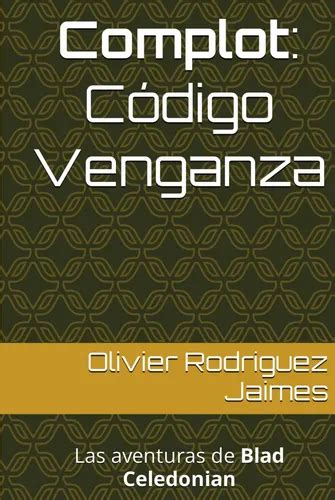 Cod8l99 Complot Código Venganza Las Aventuras De Blad Cel Envío Gratis
