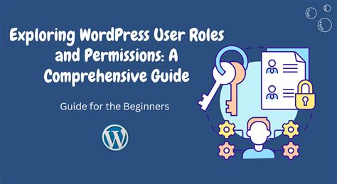 Exploring WordPress User Roles And Permissions A Comprehensive Guide Kreativo Pro