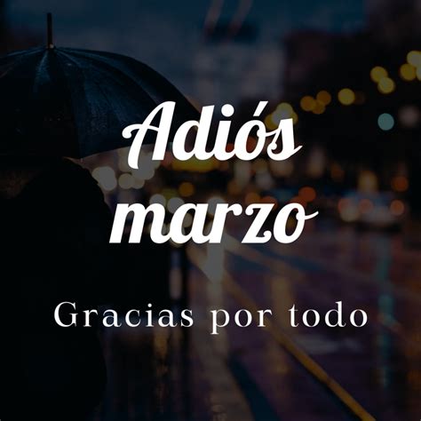 Adiós Marzo Imágenes Las 5 Mejores Imágenes Para Descargar