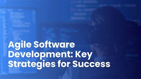 agile software development key strategies for success