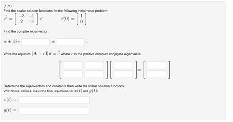 solved 1 pt find the scalar solution functions for the