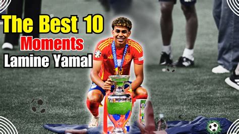 The Best 10 Moments From Lamine Yamel Youtube