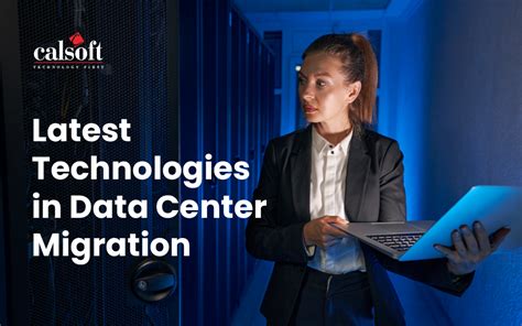 Latest Technologies In Data Center Migration Nasscom The Official