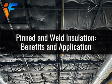 Pinned And Weld Insulation Benefits And Application