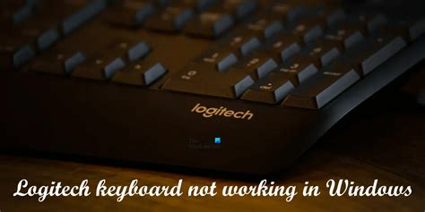 Logitech Keyboard Not Working In Windows Logitech Keyboard Logitech