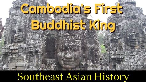 Jayavarman Vii And The Rise Of Buddhism In The Khmer Empire Cambodia