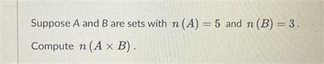 Solved Suppose A And B Are Sets With N A And N B Chegg