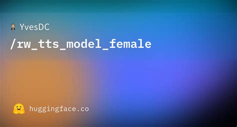 Yvesdc Rw Tts Model Female · Hugging Face