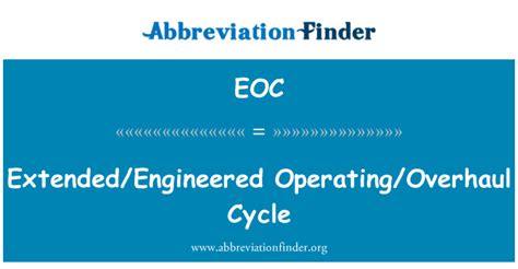 Eoc Stands For Extended Engineered Operating Overhaul Cycle Abbreviation Finder