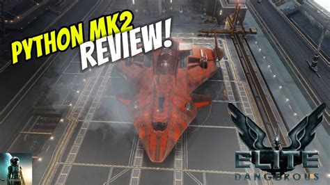 Elite Dangerous Python Mk2 Review Best Spaceship In The Galaxy Youtube