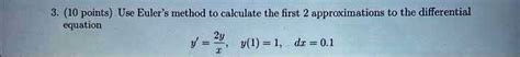solved 3 10 points use euler s method to calculate the first 2