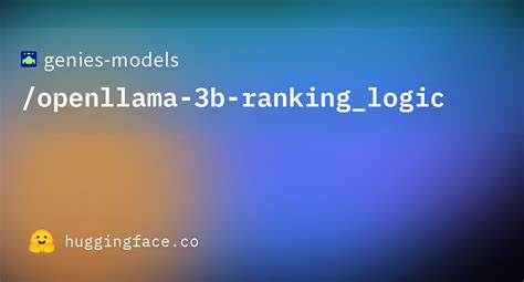 Genies Models Openllama B Ranking Logic Hugging Face