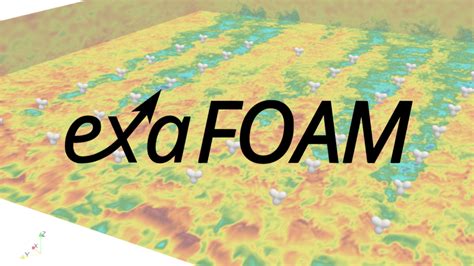 Online ExaFOAM Workshop About The Boundaries Of Computational Fluid Dynamics CFD Technology