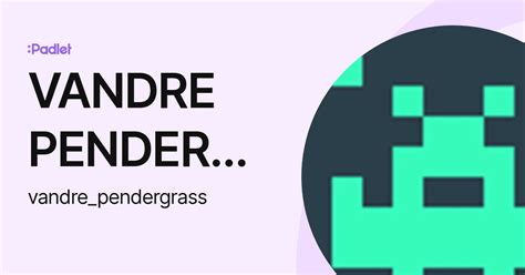 Vandre Pendergrass Vandrependergrass Profile Padlet