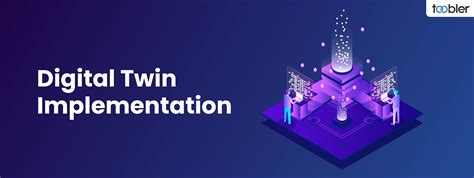 steps for successful digital twin implementation toobler