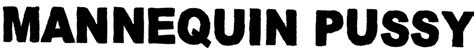 Mannequin Pussy Mannequin Pussy