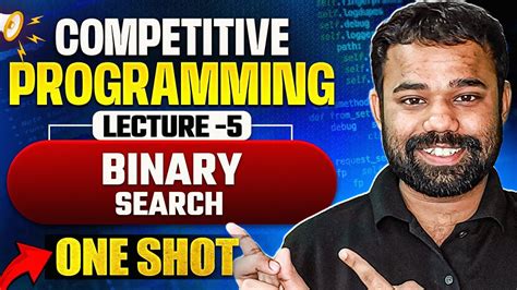 Lecture 5 Binary Search In One Shot Of Competitive Programming